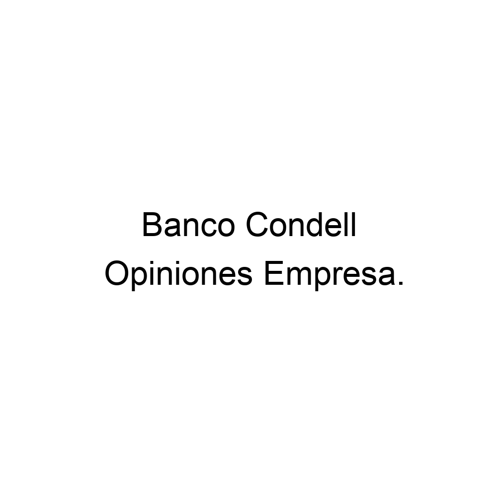 Opiniones Banco Condell,