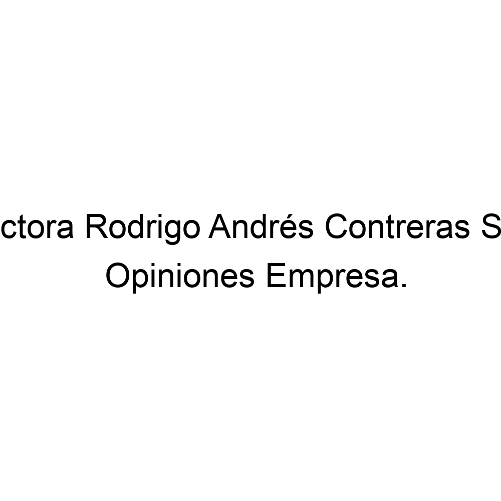 Opiniones Constructora Rodrigo Andrés Contreras Sandoval,