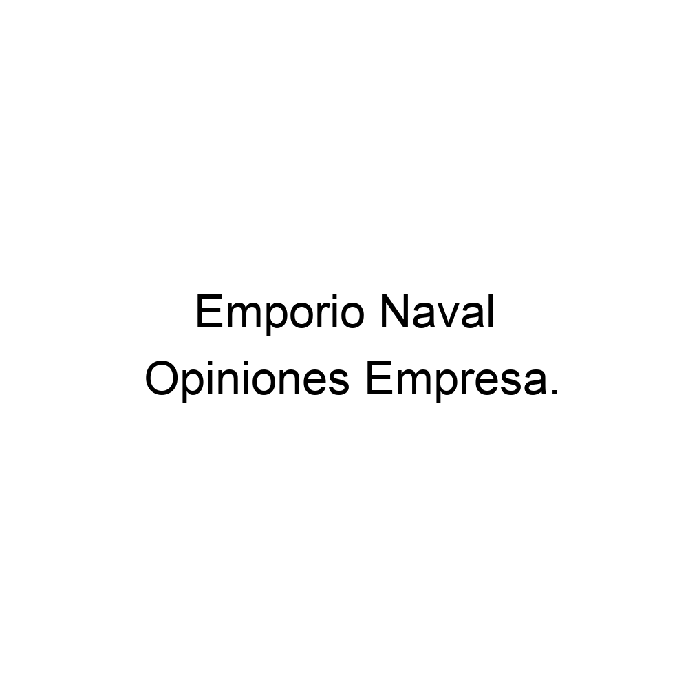 Opiniones Emporio Naval,