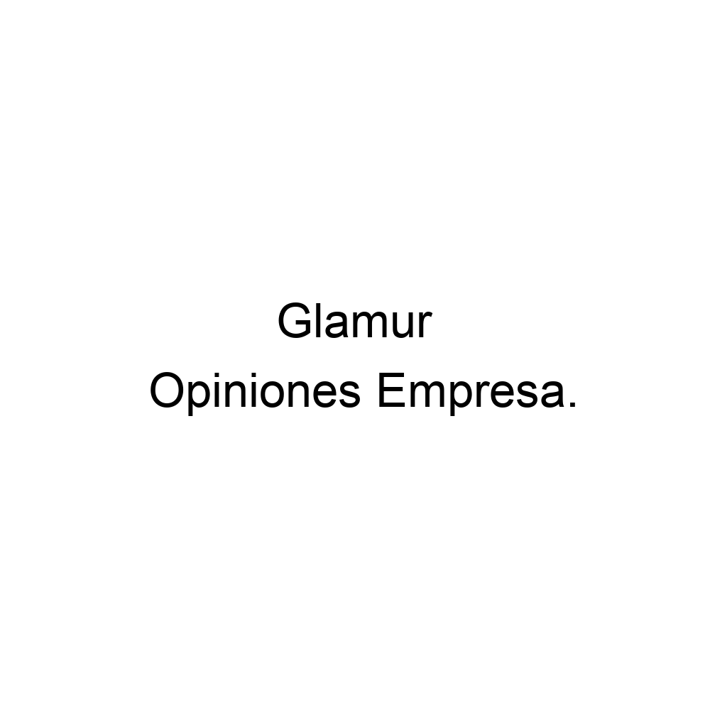 Opiniones Glamur,