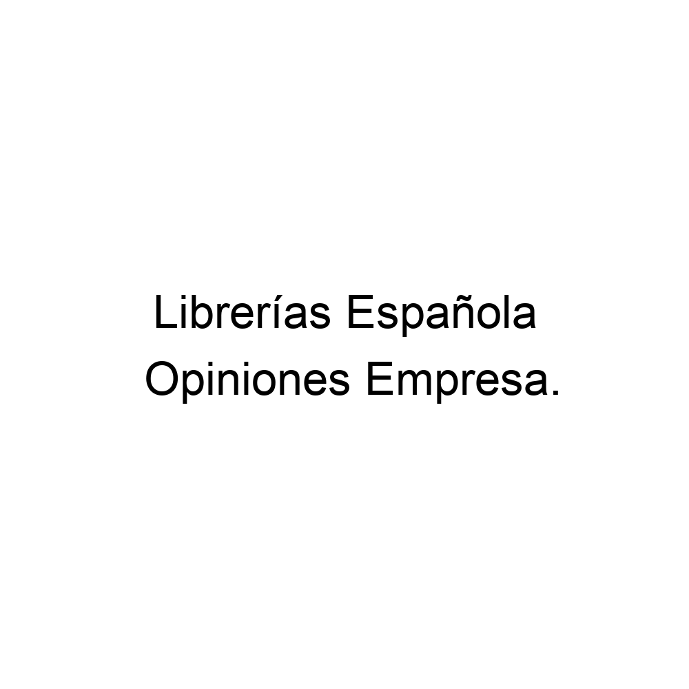 Opiniones Librerías Española, 56552451200