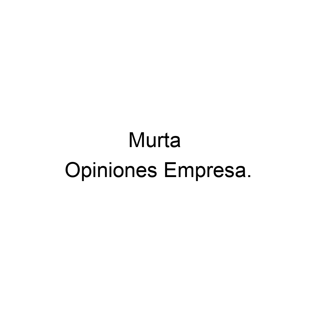 Opiniones Murta,