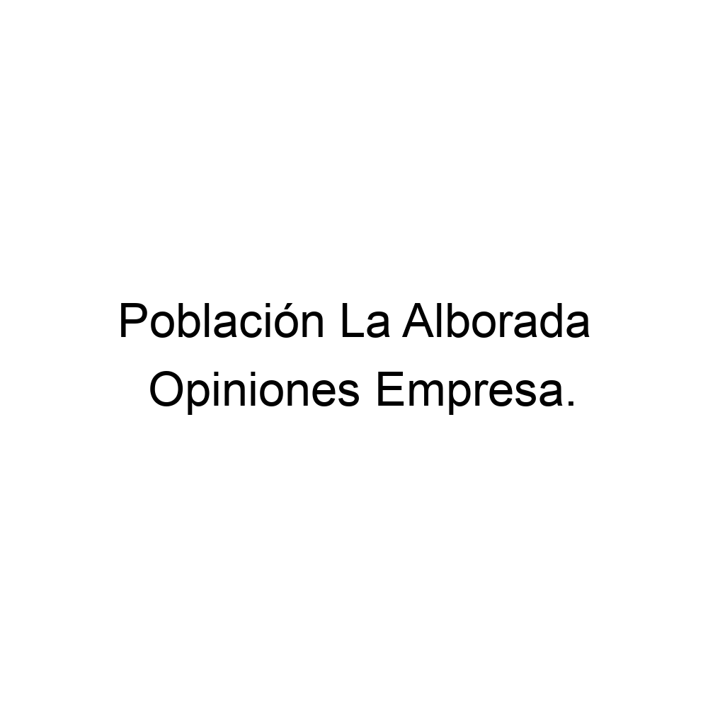 Opiniones Población La Alborada,