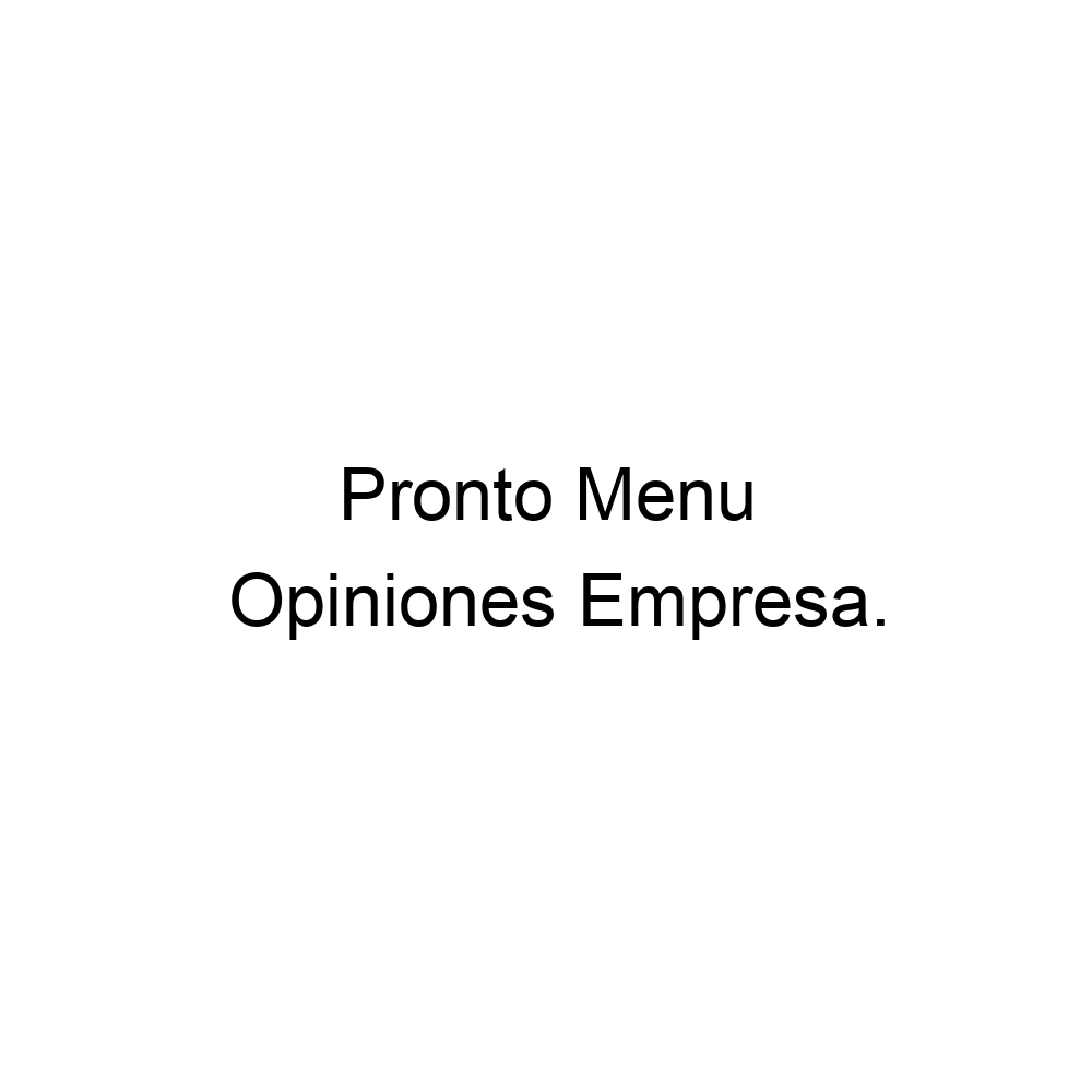 Opiniones Pronto Menu,