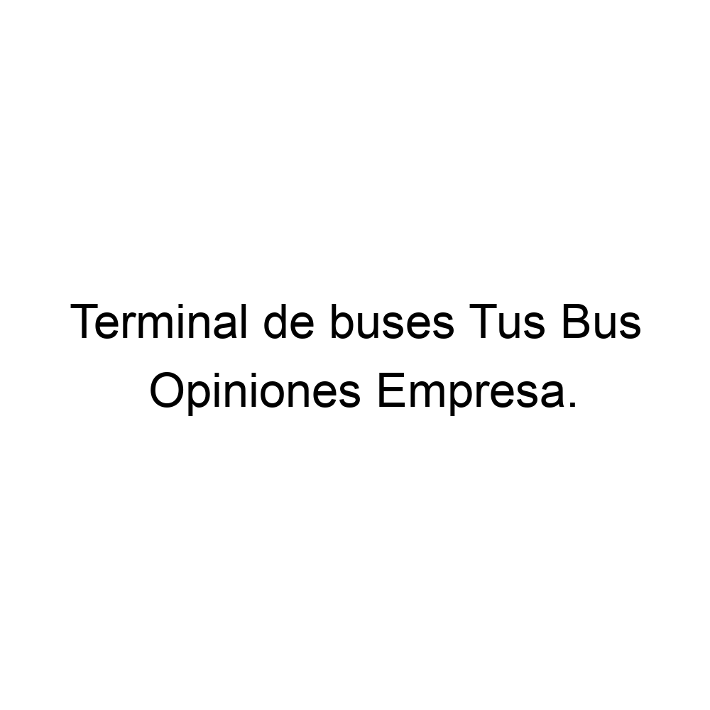 Opiniones Terminal de buses Tus Bus,