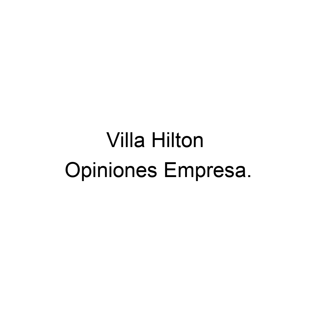 Opiniones Villa Hilton,